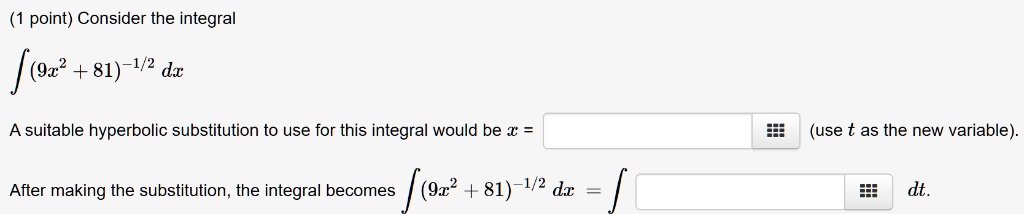 SOLVED: point) Consider the integral frgz? 81)-1/2 dx A suitable ...