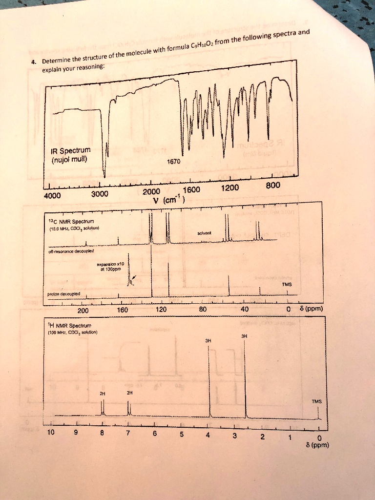 SOLVED: spectra and from the following formula = CaHioO2 molecule with ...