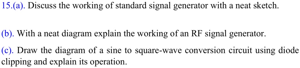 SOLVED: 15.(a). Discuss the working of standard signal generator with a ...