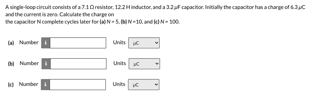 a single loop circuit consists ofa 71 q resistor 122 h inductor and a 32pf capacitor initially ...
