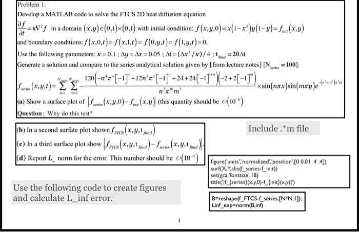 SOLVED: Problem 1: Develop a MATLAB code to solve the FTCS 2D heat diffusion equation and ...