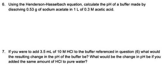 SOLVED:Using the Henderson-Hasselbach equation, calculate the pH of ...