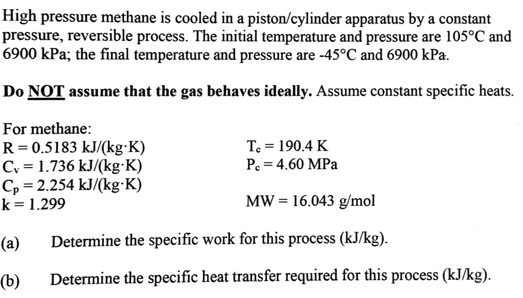 SOLVED: High pressure methane is cooled in a piston/cylinder apparatus ...