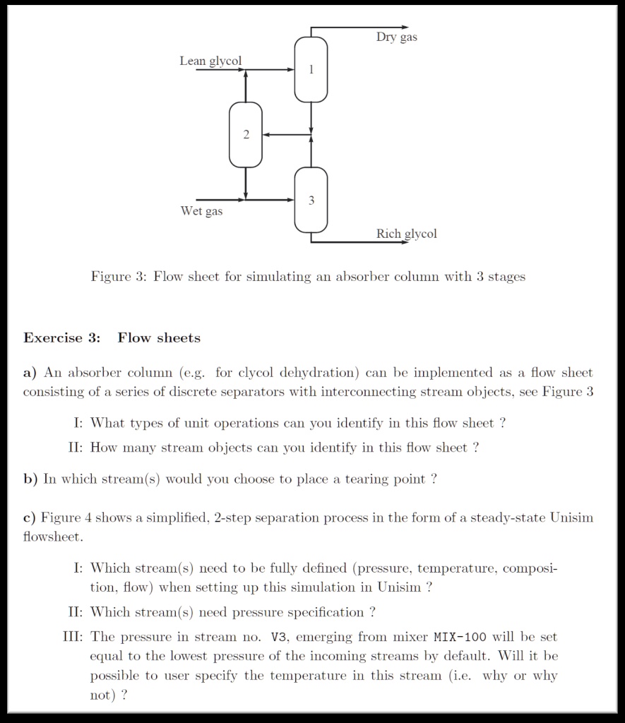 SOLVED: Text: Dry gas Lean glycol Wet gas Rich glycol Figure 3: Flow sheet for simulating an ...