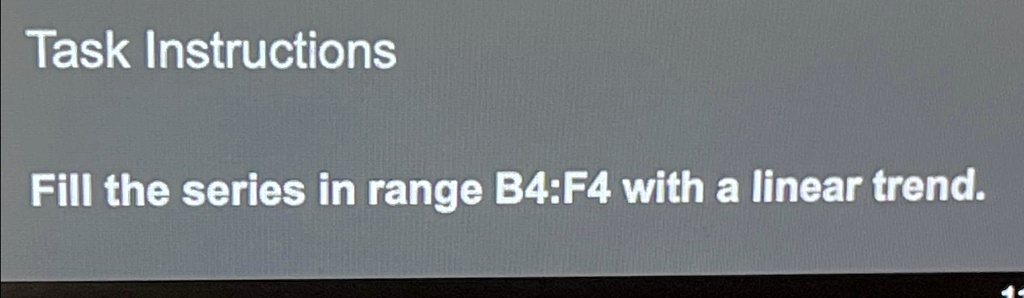Video Solution Task Instructions Fill The Series In Range B4 F4 With A