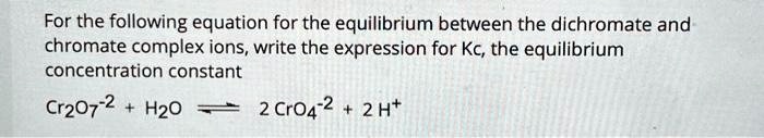 SOLVED: For the following equation for the equilibrium between the ...