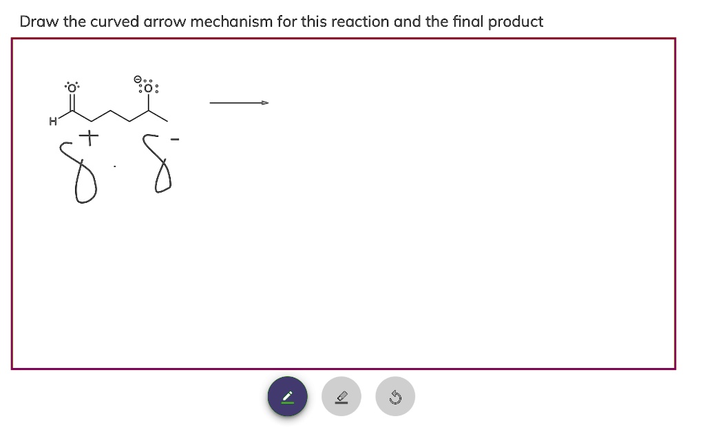 SOLVED: Draw the curved arrow mechanism for this reaction and the final product