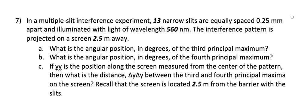 7 in a multiple slit interference experiment 13 narrow slits are ...