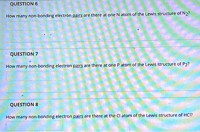 QUESTION 6 How many non-bonding electron pairs are there at one N atom ...