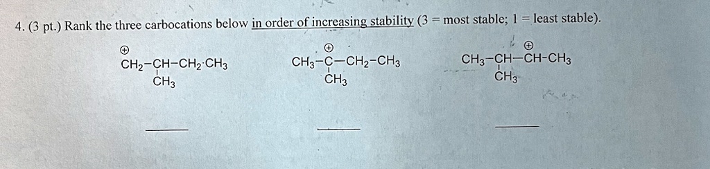 SOLVED: 4. (3 pt) Rank the three carbocations below in order of ...