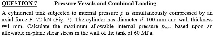 SOLVED: Pressure Vessels and Combined Loading A cylindrical tank ...
