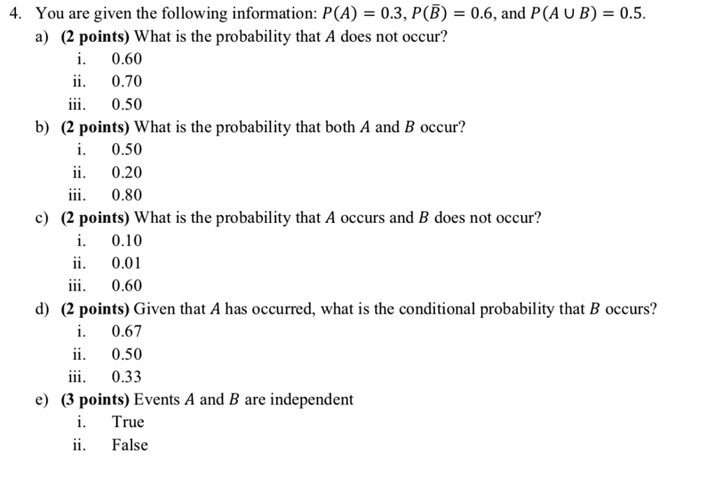 SOLVED: You are given the following information: P(A) 0.3,P(B) 0.6,and ...