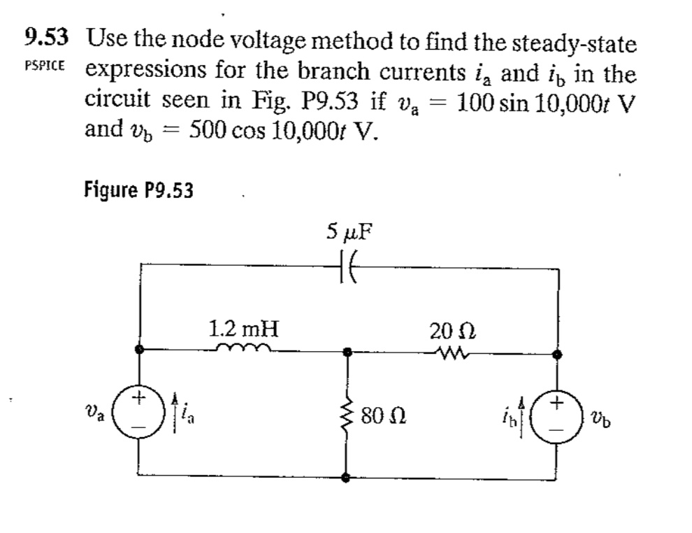 PSPICE 9.53 Use the node voltage method to find the steady-state expressions for the branch ...