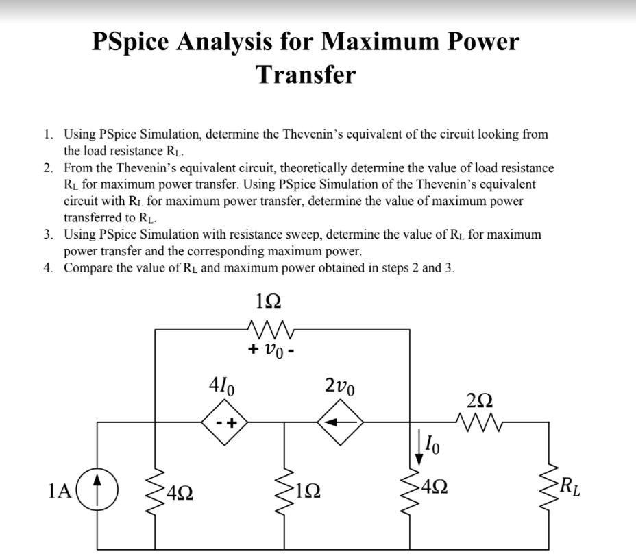 PSpice Analysis for Maximum Power Transfer 1. Using PSpice Simulation, determine the Thevenin's ...