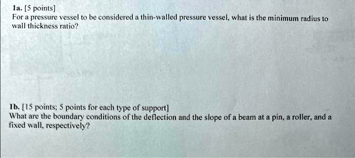 SOLVED: 1a. For a pressure vessel to be considered a thin-walled ...