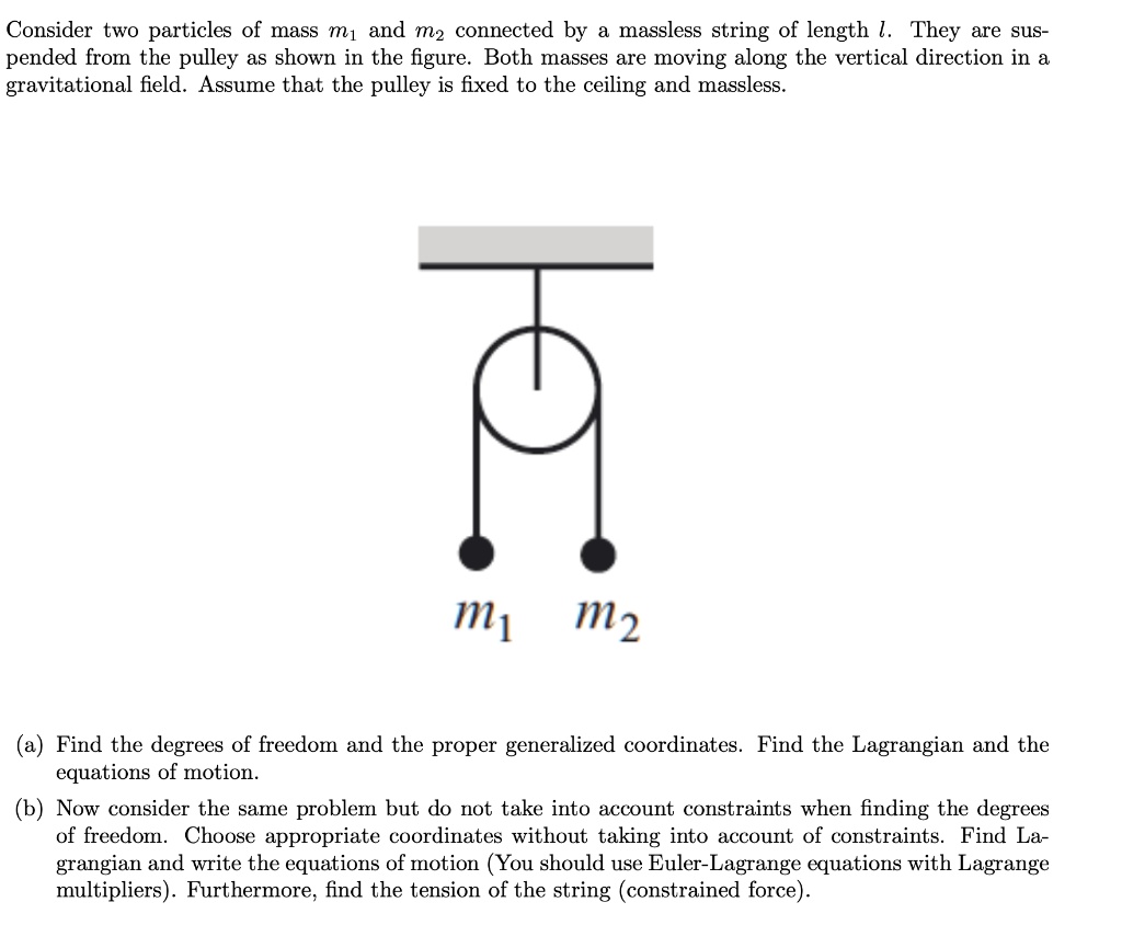 SOLVED: Consider two particles of mass m1 and m2 connected by a massless string of length L ...