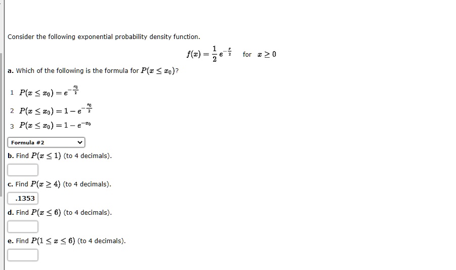 SOLVED: Consider the following exponential probability density function. f(z) = %e 4 for 1 20 ...