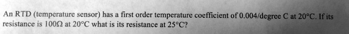 SOLVED: An RTDtemperature sensor has a first order temperature ...