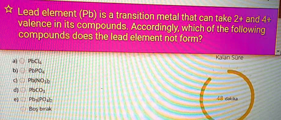 SOLVED:Lead element (Pb) is a transition metal that can take 2+ and 4 ...