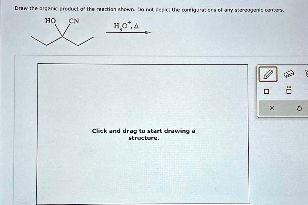 SOLVED: Draw the organic product of the reaction shown. Do not depict ...