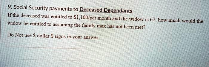 9. Social Security payments to Deceased Dependants If the deceased was ...