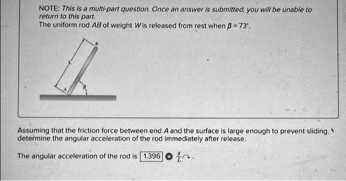 SOLVED: Please find the angular acceleration of the rod, normal force ...