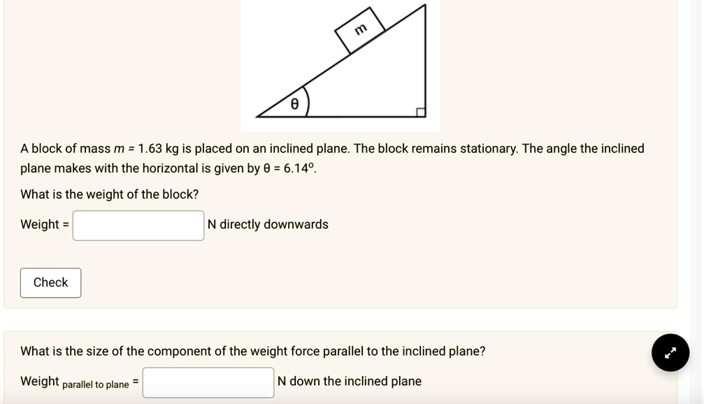 SOLVED: A block of mass m=1.63kg is placed on an inclined plane. The block remains stationary ...