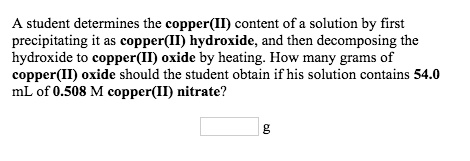 [GET ANSWER] A student determines the copper(II) content of a solution ...