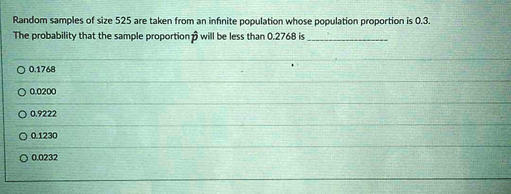 SOLVED: Random samples of size 525 are taken from an infinite ...