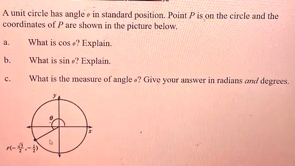 A unit circle has angle θin standard position. Point P is on the circle ...