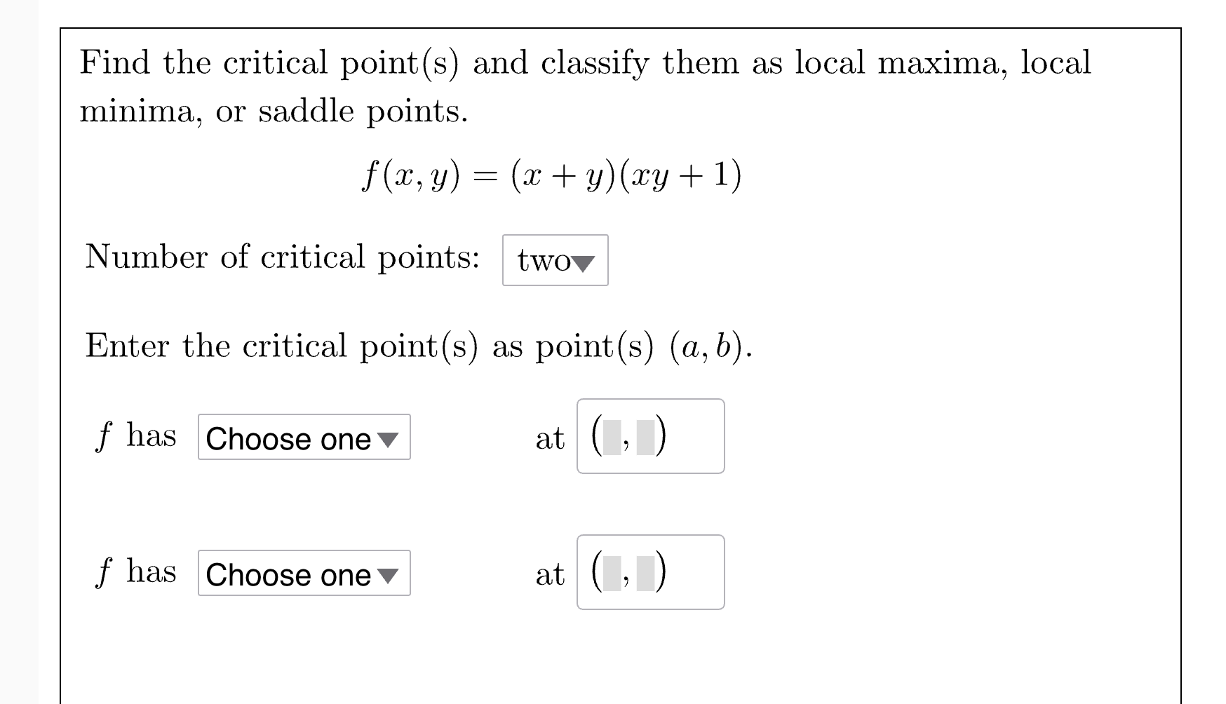 SOLVED: Find the critical point(s) and classify them as local maxima, local minima, or saddle ...