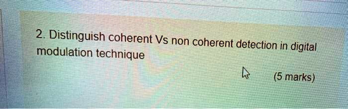 Distinguish Coherent Vs Non Coherent Detection In Digital Modulation