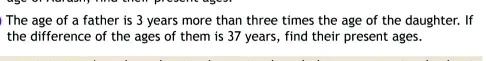 The age of a father is 3 years more than three times the age...