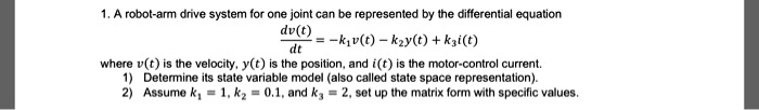 SOLVED: 1. A robot-arm drive system for one joint can be represented by ...