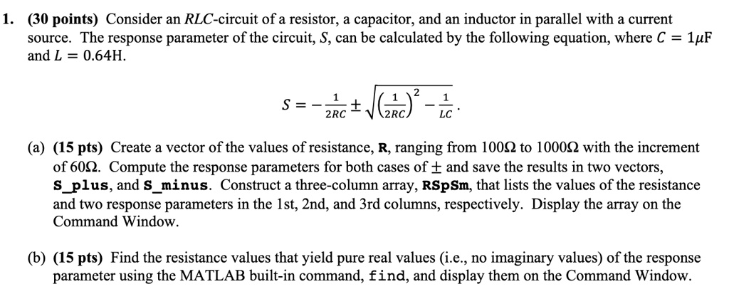 SOLVED: Consider an RLC circuit consisting of a resistor, a capacitor, and an inductor in ...