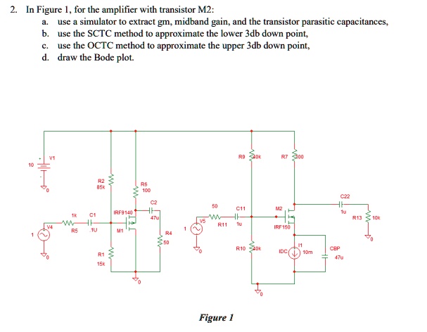 2. In Figure 1, for the amplifier with transistor M2: a. use a ...
