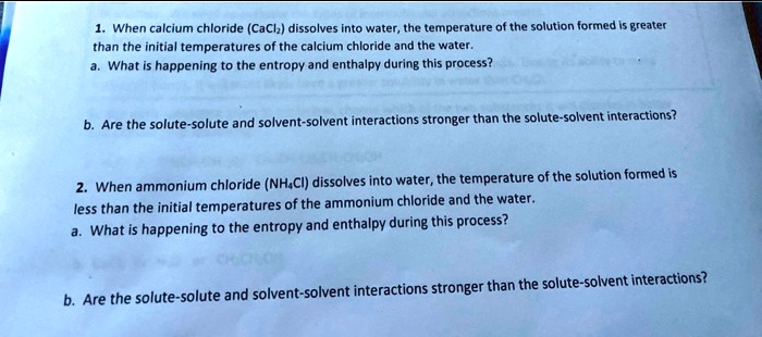 SOLVED: When calcium chloride (CaCl2) dissolves into water, the temperature of the solution ...
