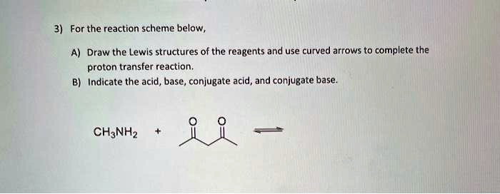 SOLVED: For the reaction scheme below: Draw the Lewis structures of the ...