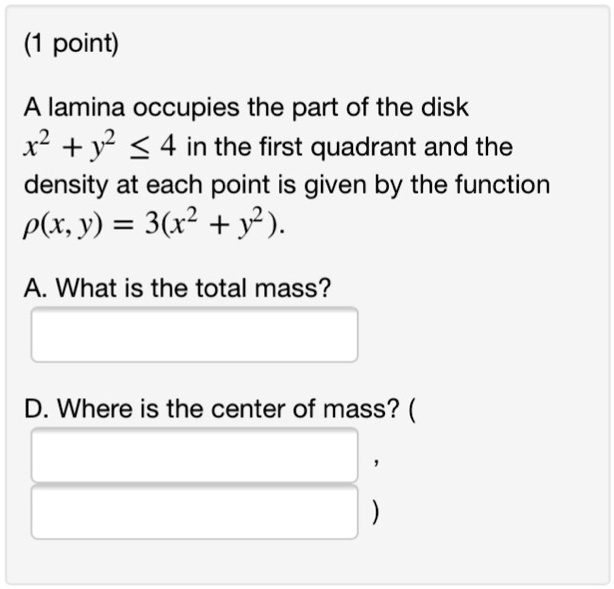 point) A lamina occupies the part of the disk x2 +y2