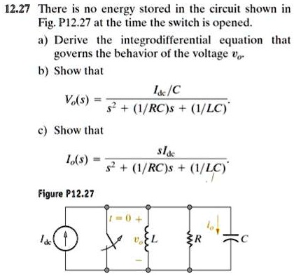 Texts: 12.27 There is no energy stored in the circuit shown in Fig. P12.27 at the time the ...