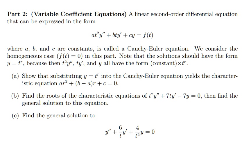 Part 2: (Variable Coefficient Equations) A linear second-order differential equation that can be ...