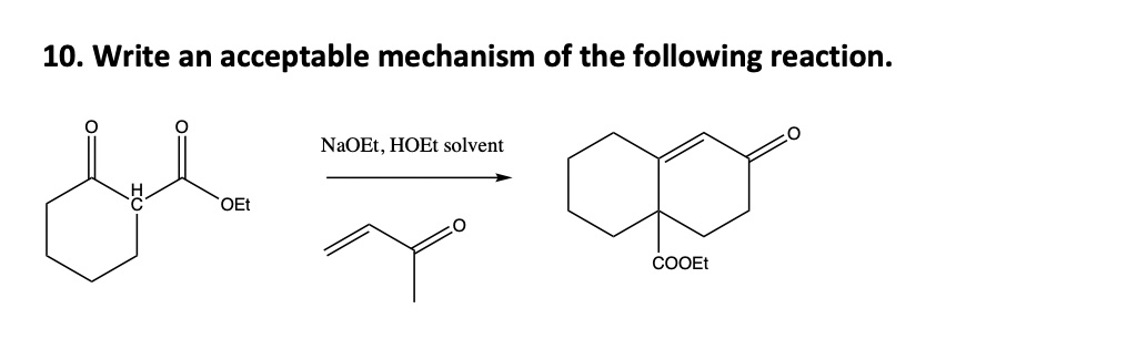 SOLVED: 10. Write an acceptable mechanism for the following reaction ...