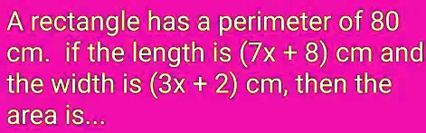 SOLVED: A rectangle has a perimeter of 80 cm. if the length is (Zx + 8 ...