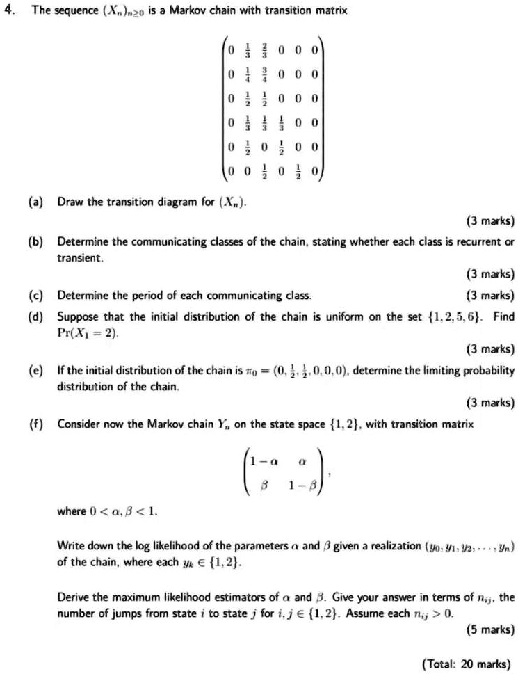 SOLVED: The sequence X>o is a Markov chain with transition matrix 0 0 0 ...