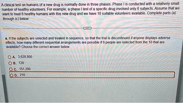SOLVED: A clinical test on humans of a new drug is normally done in ...