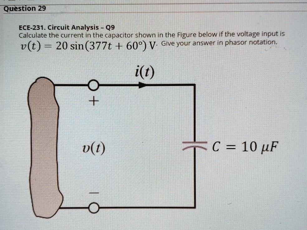 SOLVED: ECE231 Circuit Analysis Q9: Calculate the current in the capacitor shown in the figure ...