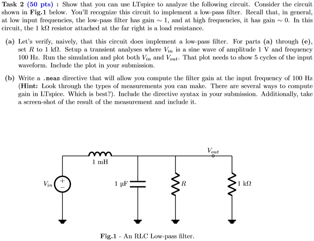 SOLVED: Task 2 (50 pts): Show that you can use LTspice to analyze the following circuit ...