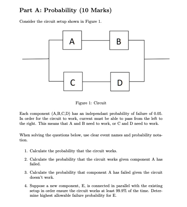 SOLVED: Part A: Probability (10 Marks) Consider the circuit setup shown Figure A B Figure 1 ...