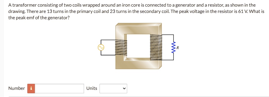 SOLVED: A transformer consisting of two coils wrapped around an iron ...