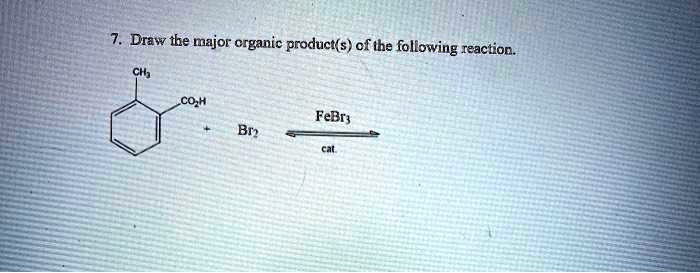 Draw the major organic product(s) of the following reaction: FeBr2 + Br2